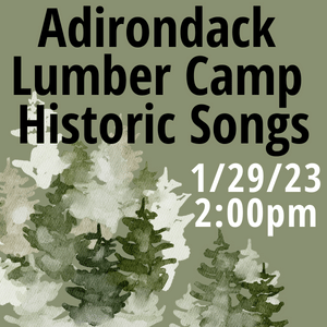 Adirondack Lumber Camp Historic Songs | East Greenbush Community Library